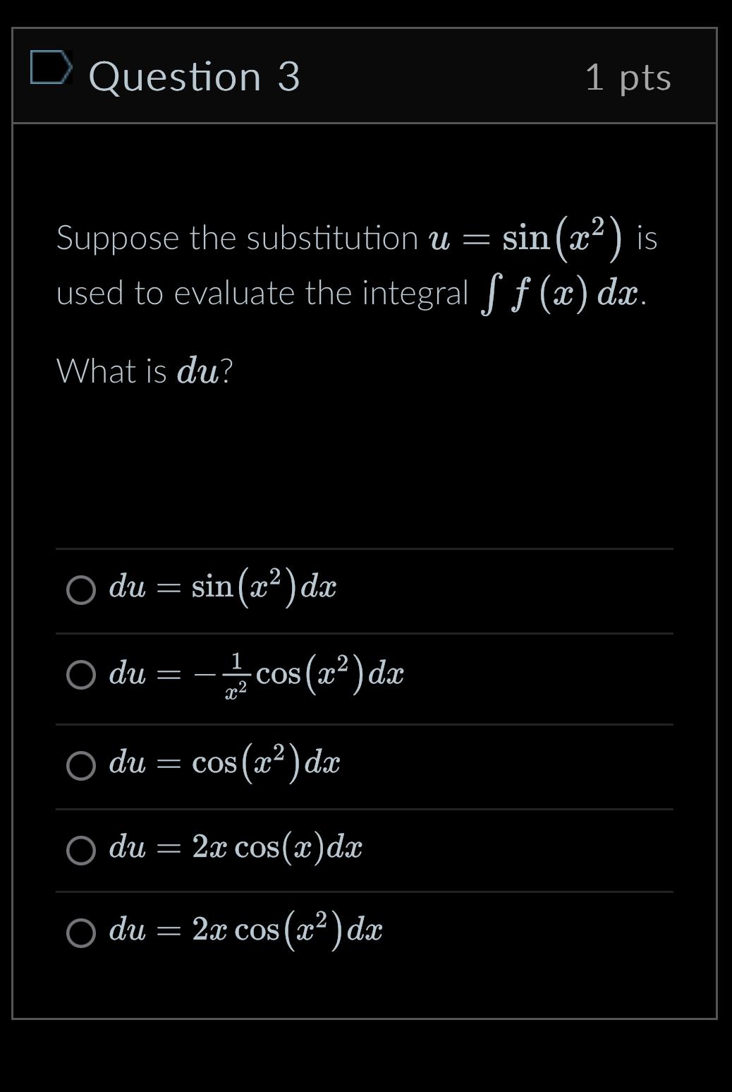 Solved Question 31ptsSuppose the substitution u=sin(x2) ﻿is | Chegg.com