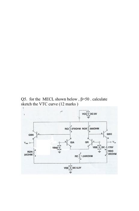 Solved Q5. for the MECL shown below , β=50, calculate sketch | Chegg.com Solved Q5. for the MECL shown below , β=50, calculate sketch | Chegg.com