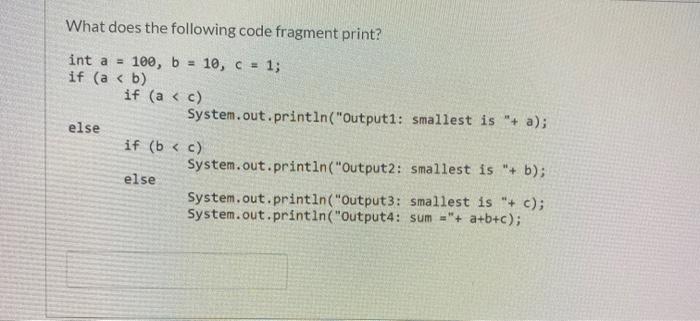 Solved What does the following code fragment print? int a - | Chegg.com