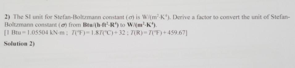 Solved 2) The SI unit for Stefan-Boltzmann constant (o) is | Chegg.com