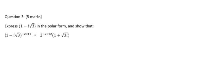 Solved Question 3: (5 marks] Express (1 - i/3) in the polar | Chegg.com