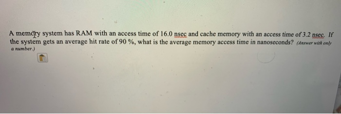 Solved A memcry system has RAM with an access time of 16.0 | Chegg.com