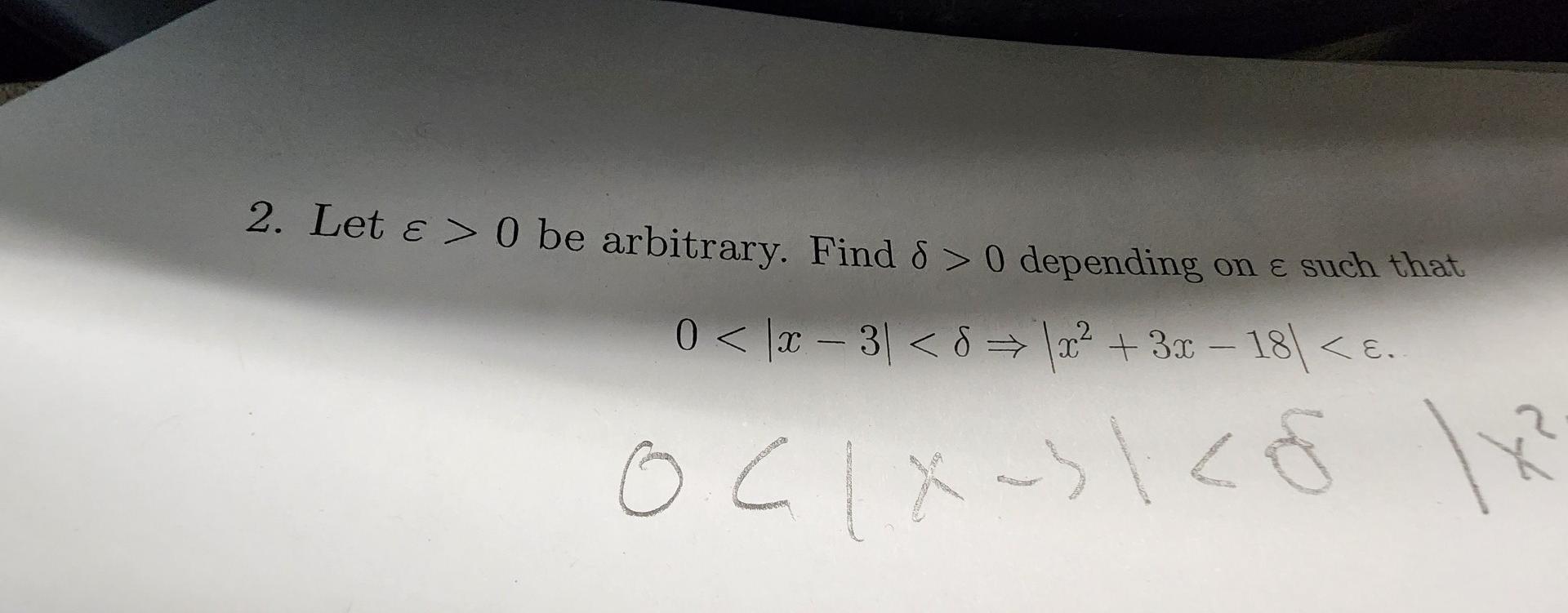 Solved 2. Let e > 0 be arbitrary. Find 8 >0 depending on & | Chegg.com