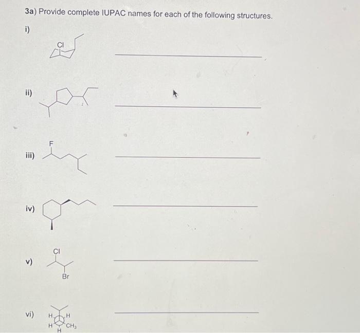 Solved 3a) Provide complete IUPAC names for each of the | Chegg.com