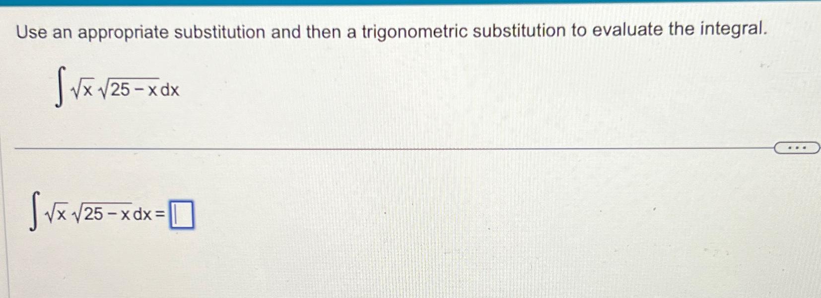 Solved Use an appropriate substitution and then a | Chegg.com