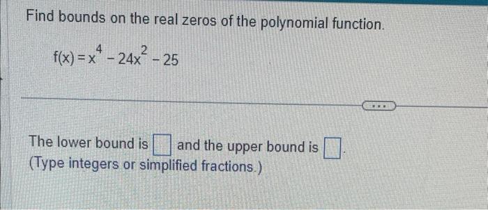 Solved Find bounds on the real zeros of the polynomial | Chegg.com