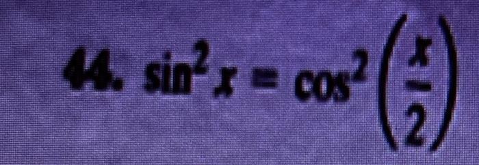 Solved Use the half-angle identities to find all solutions | Chegg.com