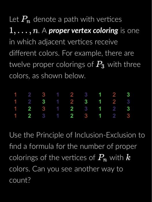 Solved Let Pn denote a path with vertices 1,…,n. A proper | Chegg.com