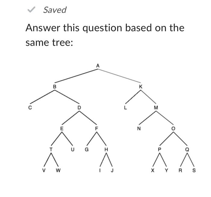 Answer this question based on the same tree:Does K | Chegg.com