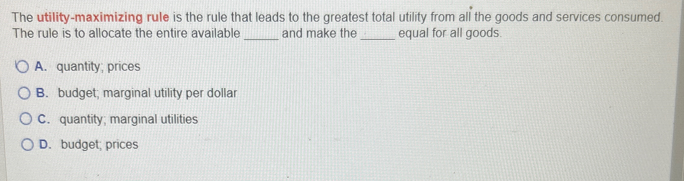 Solved The utility-maximizing rule is the rule that leads to | Chegg.com