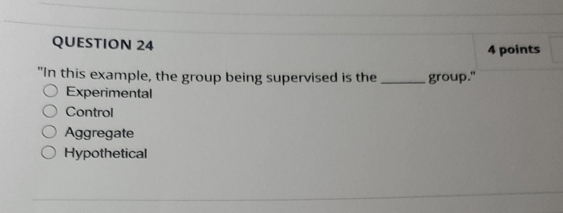 Solved "In this example, the group being supervised is the | Chegg.com