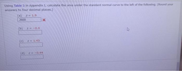 Solved Using Table 3 in Appendix I, calculate the area under | Chegg.com