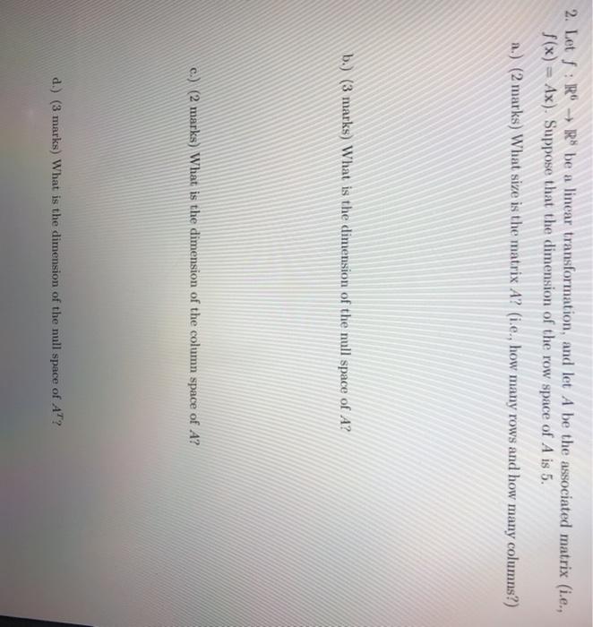 Solved 2. Let : R' = Rbe a linear transformation, and let A | Chegg.com Solved 2. Let : R' = Rbe a linear transformation, and let A | Chegg.com