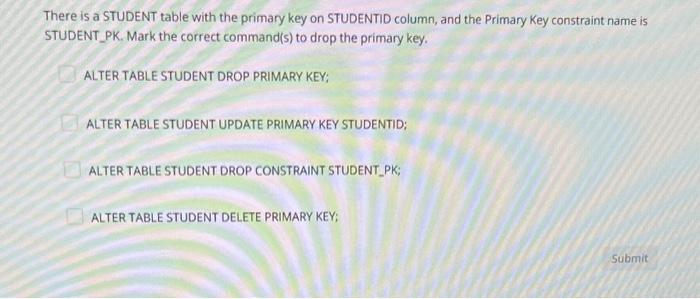 Solved There is a STUDENT table with the primary key on | Chegg.com