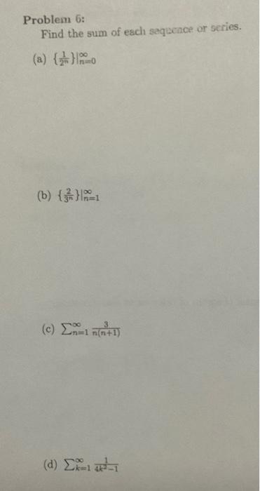 Solved {2n1}∣∣n=0∞ {3n2}n=1∞ ∑n=1∞n(n+1)3 d) ∑k=1∞4k2−11 | Chegg.com