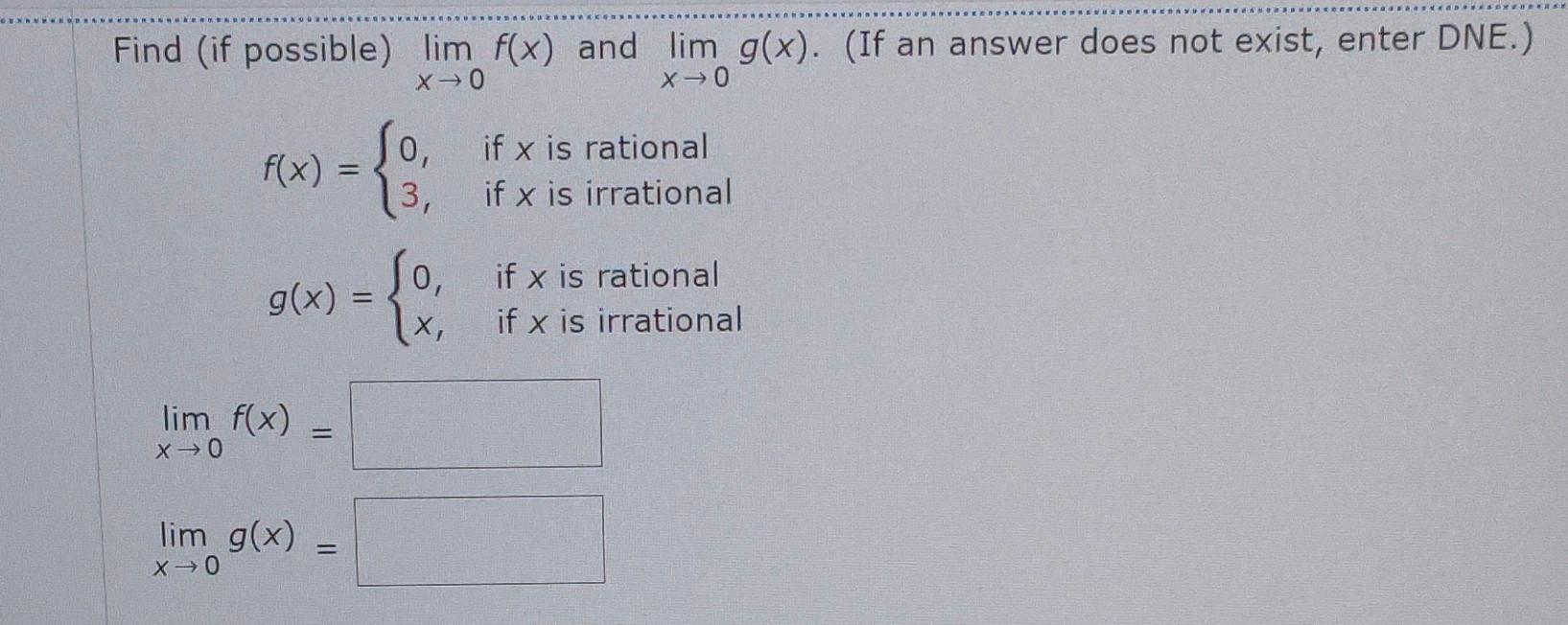 Solved Find (if possible) limx→0f(x) and limx→0g(x). (If an | Chegg.com