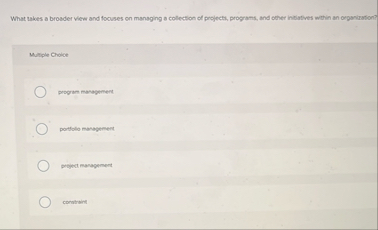 Solved What tabes a broader view and focuses on managing a | Chegg.com