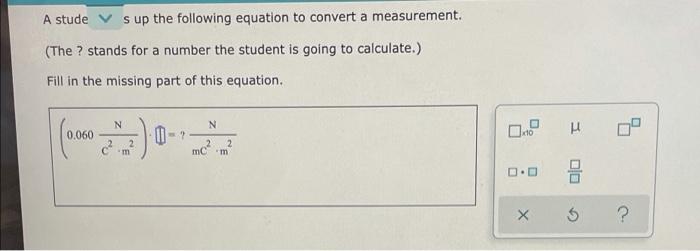 Solved A stude s up the following equation to convert a | Chegg.com