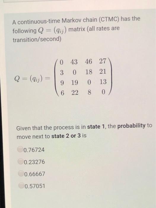 Solved A continuous-time Markov chain (CTMC) has the | Chegg.com