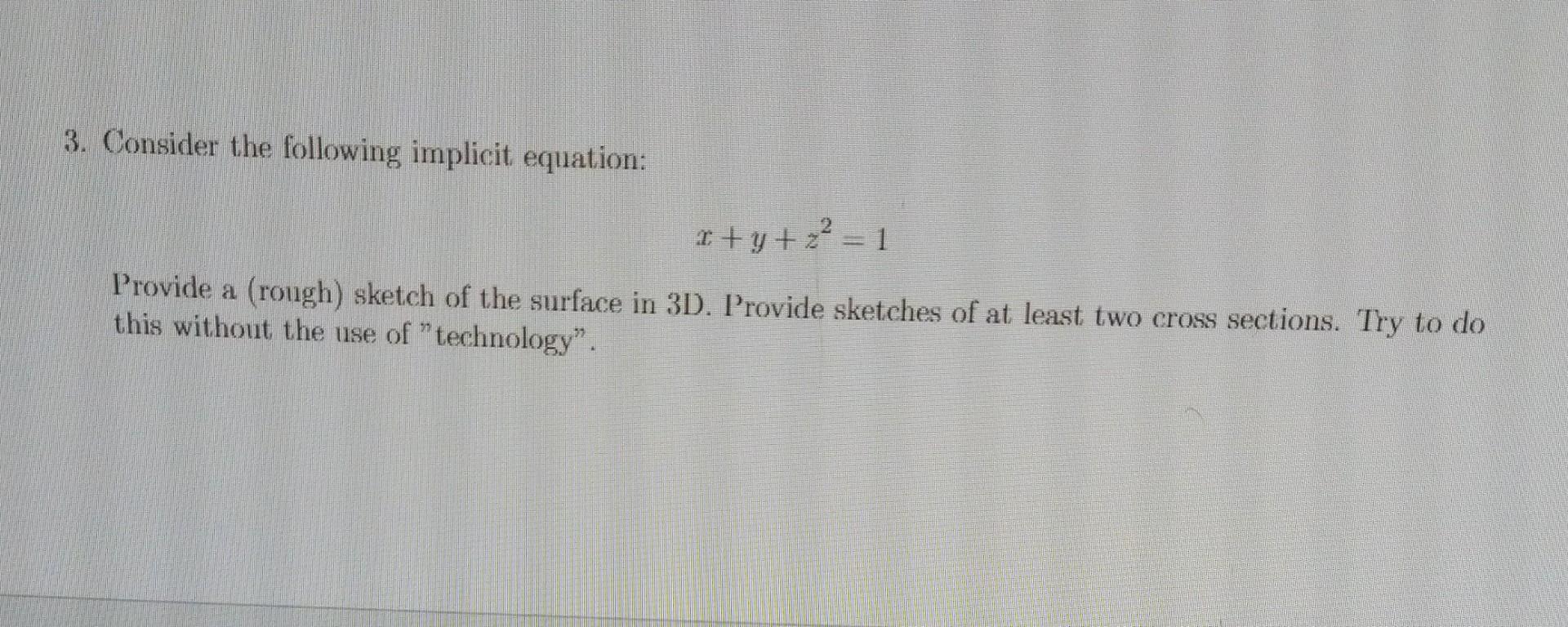 Solved 3. Consider the following implicit equation: x+y+z2=1 | Chegg.com
