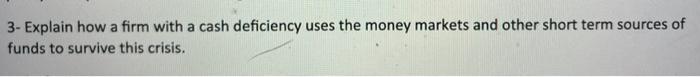 Solved 3- Explain how a firm with a cash deficiency uses the | Chegg.com
