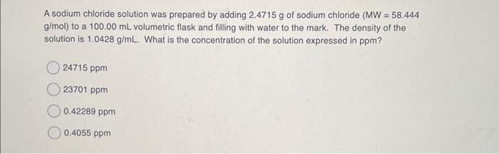 Solved A sodium chloride solution was prepared by adding | Chegg.com
