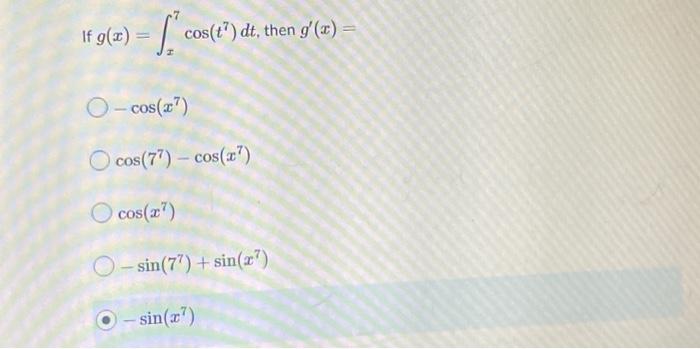 Solved If g(x) = cos(t²) dt, then g'(x) = O-cos(x7) O | Chegg.com