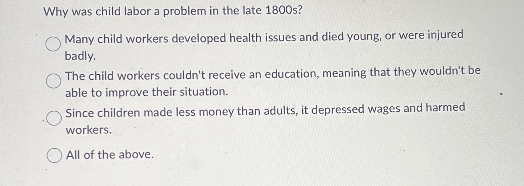 Solved Why was child labor a problem in the late 1800 | Chegg.com