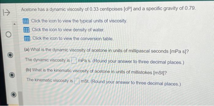 Solved Acetone has a dynamic viscosity of 0.33 centipoises | Chegg.com