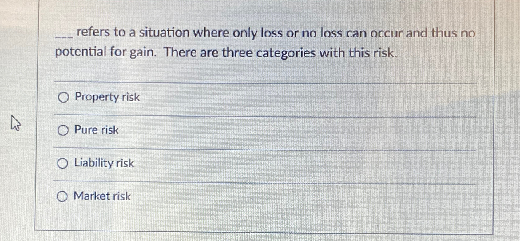Solved refers to a situation where only loss or no loss can | Chegg.com