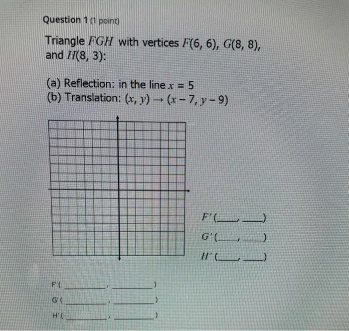 Solved Question 1 (1 point) Triangle FGH with vertices | Chegg.com