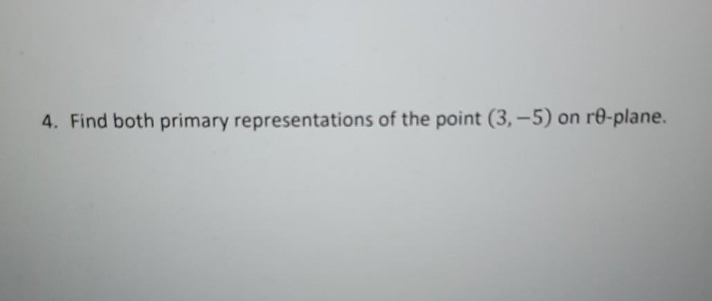 Solved 4. Find both primary representations of the point | Chegg.com