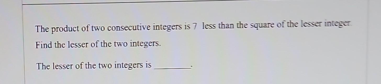 Solved The product of two consecutive integers is 7 less | Chegg.com
