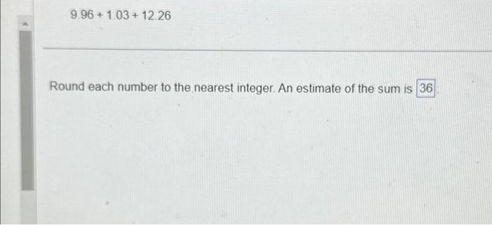 Solved 9.96 +1.03+ 12.26 Round each number to the nearest | Chegg.com