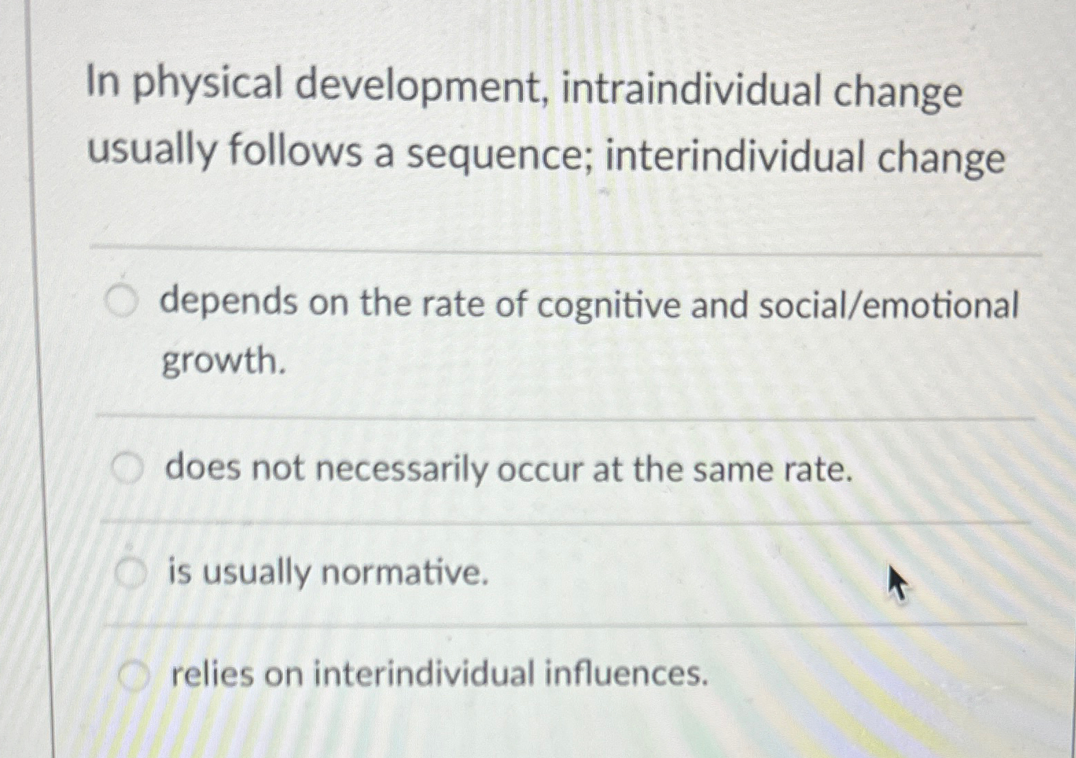 Solved In physical development, intraindividual change | Chegg.com