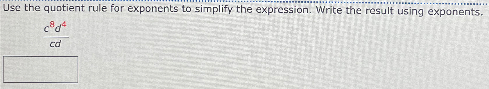 Solved Use the quotient rule for exponents to simplify the | Chegg.com