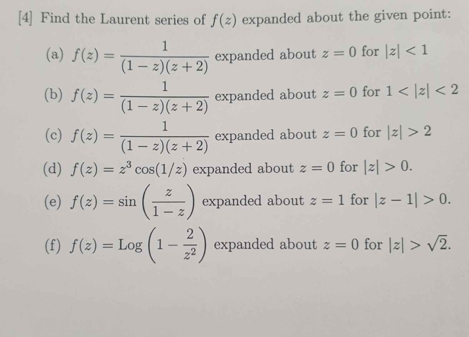 Solved [4] ﻿Find the Laurent series of f(z) ﻿expanded about | Chegg.com