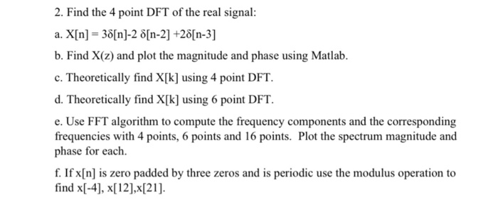 2. Find the 4 point DFT of the real signal: a. X[n] = | Chegg.com