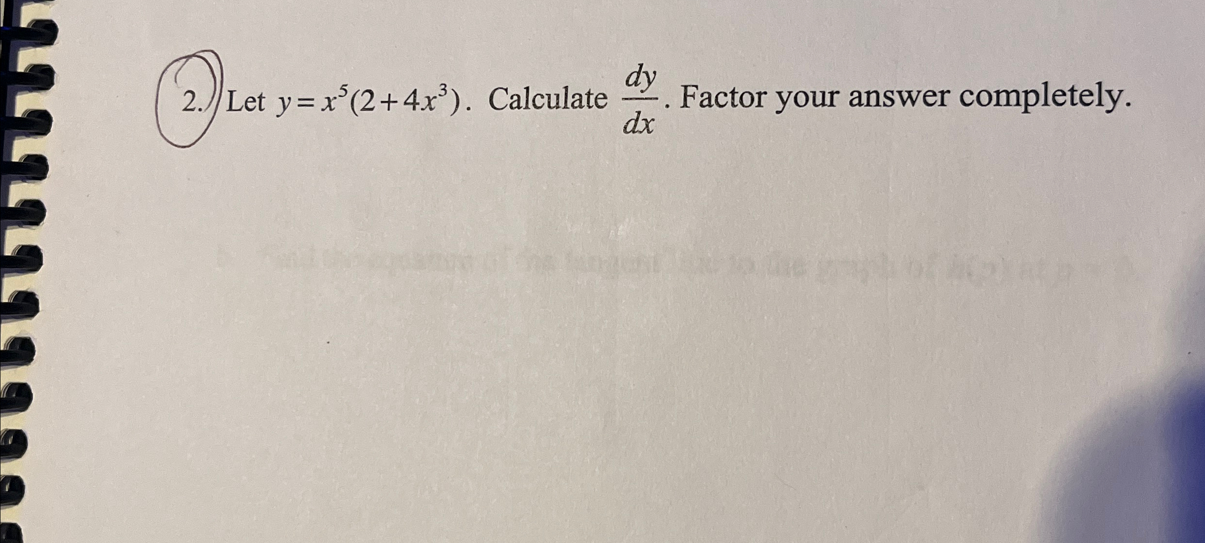 Solved Let y=x5(2+4x3). ﻿Calculate dydx. ﻿Factor your answer | Chegg.com