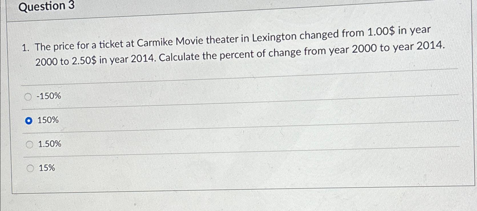 Solved Question 3The price for a ticket at Carmike Movie | Chegg.com