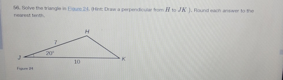 Solved Solve the triangle in Figure 24. (Hint: Draw a | Chegg.com