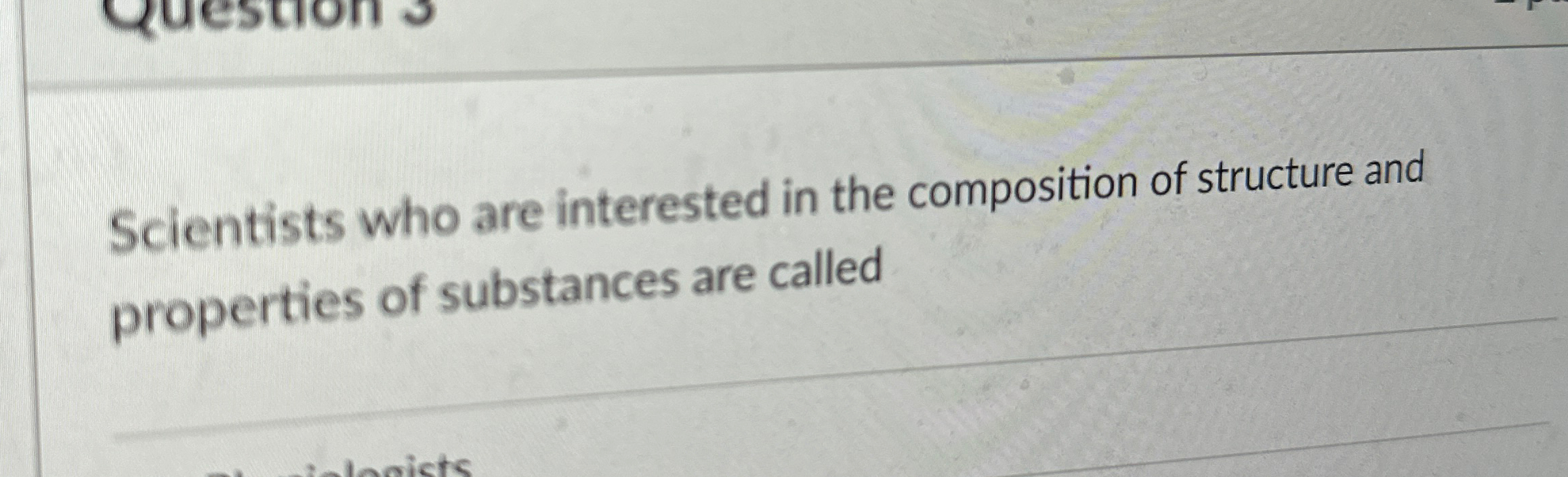 Solved Scientists who are interested in the composition of | Chegg.com
