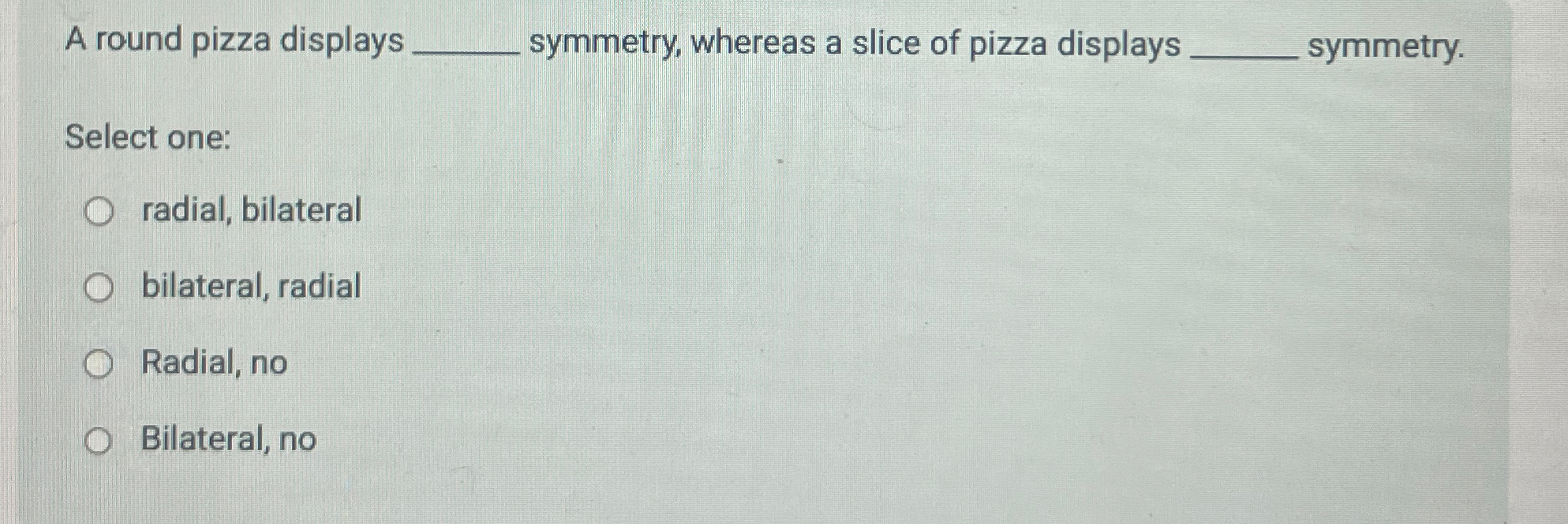 Solved A round pizza displays ﻿symmetry, whereas a slice | Chegg.com