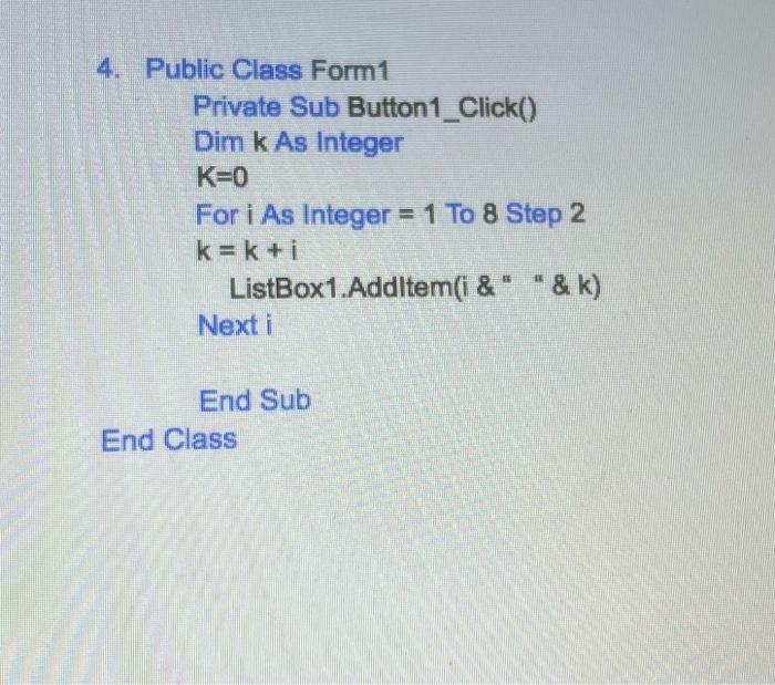 Solved 4 Public Class Form1 Private Sub Button1 Click Dim