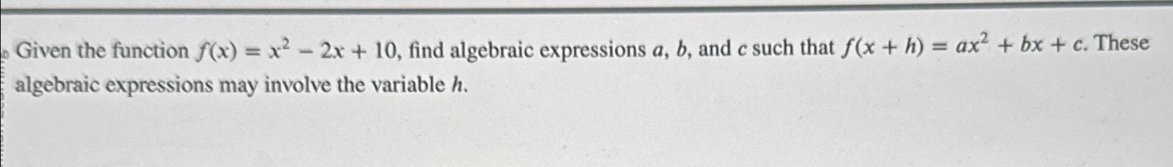 Solved Given the function f(x)=x2-2x+10, ﻿find algebraic | Chegg.com