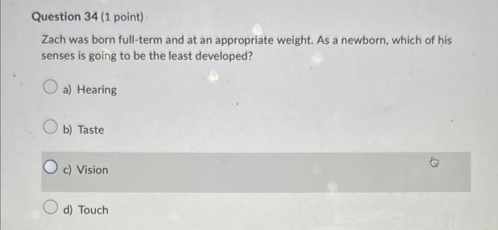 Solved Question 34 (1 ﻿point)Zach was born full-term and at | Chegg.com
