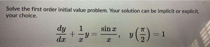Solved Solve the first order initial value problem. Your | Chegg.com