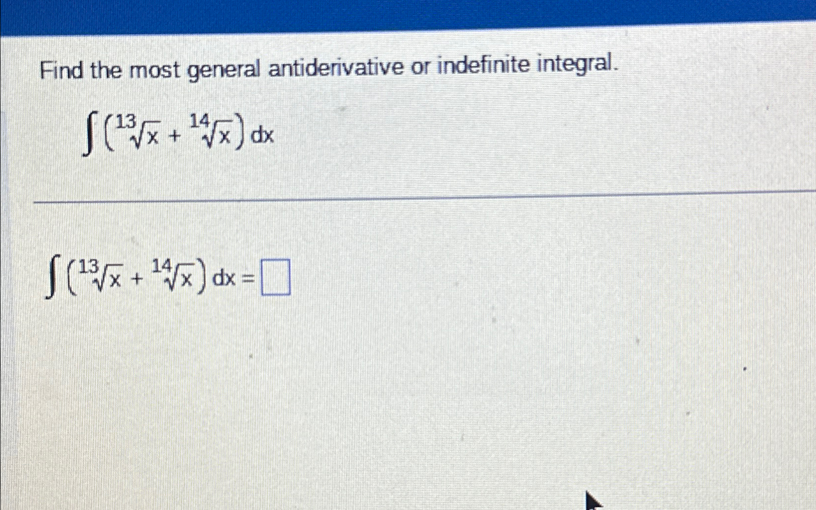 Solved Find the most general antiderivative or indefinite | Chegg.com