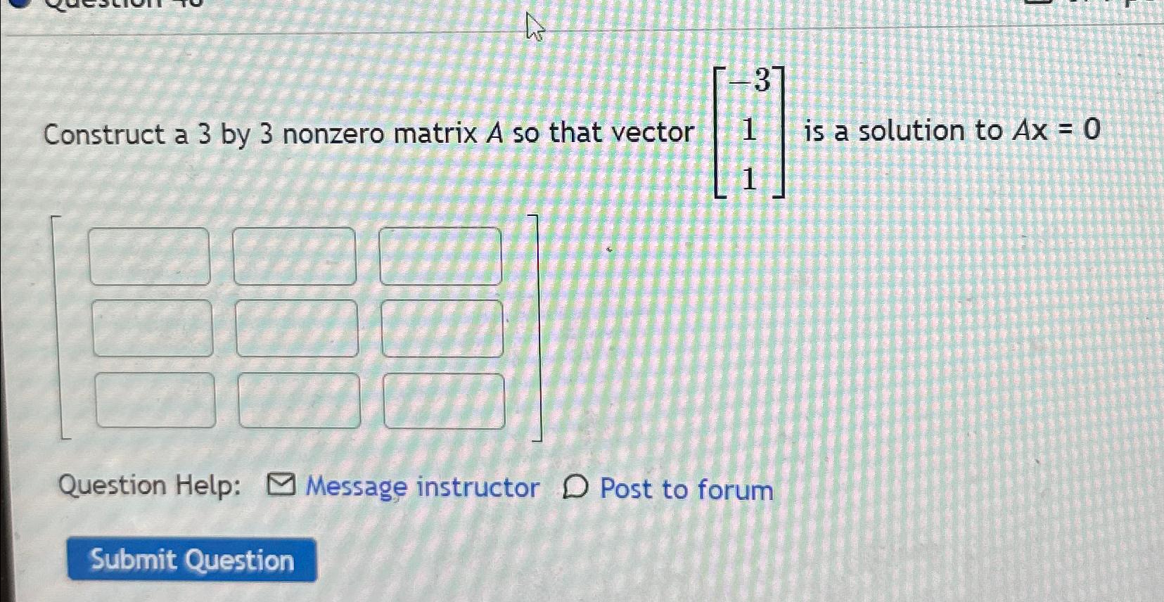 Solved Construct a 3 ﻿by 3 ﻿nonzero matrix A ﻿so that vector | Chegg.com