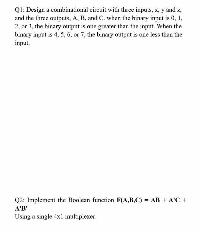 Solved Q1: Design a combinational circuit with three inputs, | Chegg.com